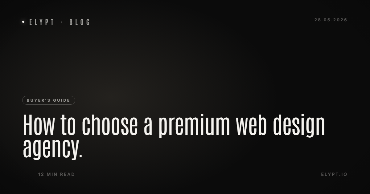 How to Choose a Premium Web Design Agency: A 2026 Buyer's Guide